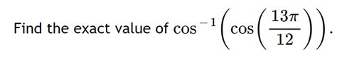 Solved Find the exact value of cos cos π Chegg com