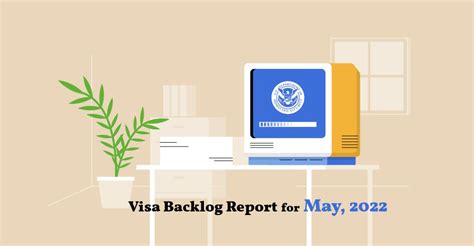 Immigrant Visa Backlog Report For May 2022 Visa2us