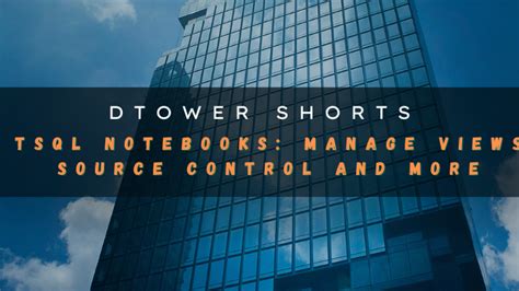 T Sql Notebooks Manage Views Source Control And More T Sql Notebooks Manage Views Source Control And More