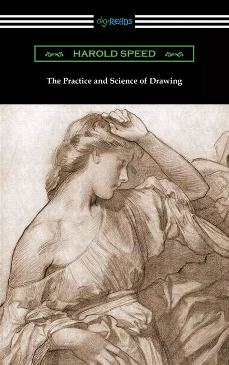 The Practice And Science Of Drawing By Harold Speed Fable Stories