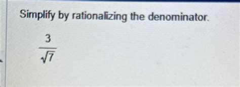 Solved Simplify By Rationalizing The Denominator Chegg Com