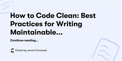 How To Code Clean Best Practices For Writing Maintainable And Efficient Code — Jenuel Ganawed