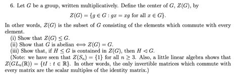 Solved 6 Let G Be A Group Written Multiplicatively Define Chegg Com