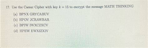Solved Use The Caesar Cipher With Key K15 ﻿to Encrypt The