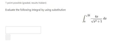 Solved 1 point possible (graded, results hidden) Evaluate | Chegg.com