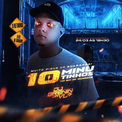 Stream 10 MINUTINHOS DO REI DE GUARAPA DJ BRENIN DA VL By DJ BRENIN