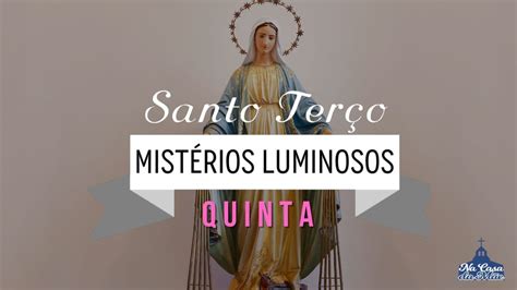 Santo Terço Dos Mistérios Luminosos 21 De Dezembro Youtube