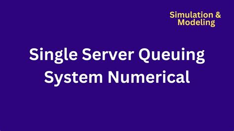 Single Server Queuing System Numerical Problem || Simulation & Modeling!! - YouTube