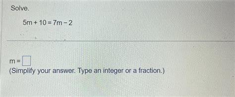Solved Solve M M M Simplify Your Answer Type An Chegg