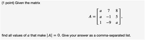 Solved 1 Point Given The Matrix 1 63 Find All Values Of
