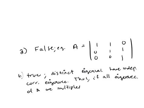 Suppose The Only Eigenvectors Of A Are Multiples Of X100 T F A