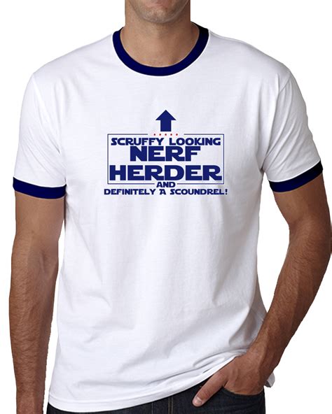 Scruffy Looking Nerf Herder And Definitely A Scoundrel T Shirt