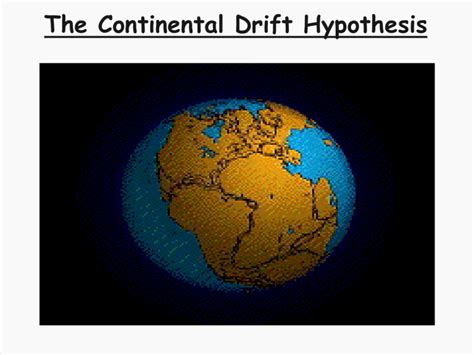 Continental Drift Hypothesis Pangaea And Plate Tectonics