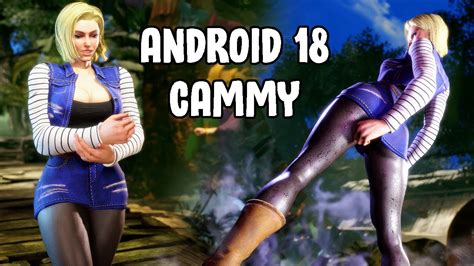 Android 18 Cammy In Street Fighter 6 YouTube