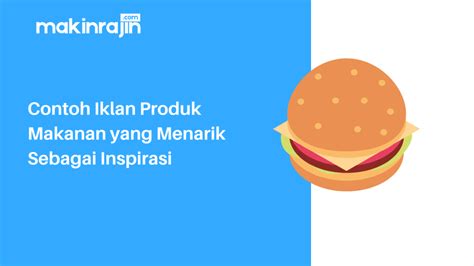4 Contoh Iklan Produk Makanan Yang Menarik Sebagai Inspirasi