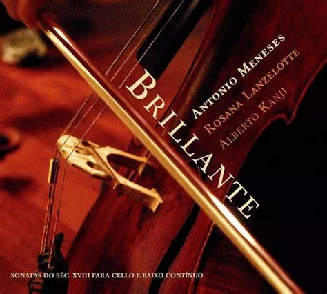 Cd Brillante Sonatas Sec Xviii Para Cello Antonio Meneses MercadoLivre