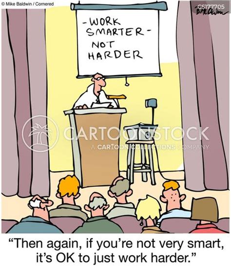 Funny Work Smarter Not Harder