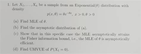 Solved Let X1 Dots Xn ﻿be A Sample From An Exponential θ