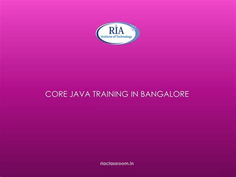 Ppt Core Java Training Institute In Bangalore Ria Class Room Powerpoint Presentation Id