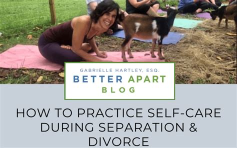 How To Practice Self Care During Separation And Divorce
