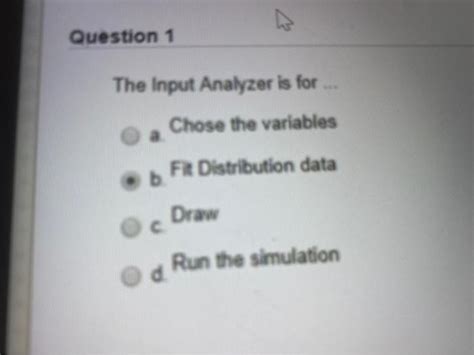 Solved Question 1 The Input Analyzer Is For Chose The