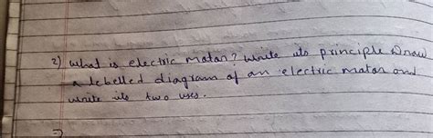 2 What Is Electric Maton Write Ats Principle Draw A Lebelled Diagram Of