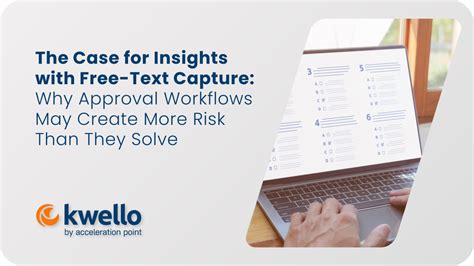 The Case For Insights With Free Text Capture Why Approval Workflows