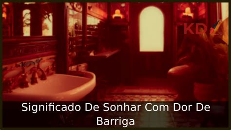 Significado De Sonhar Dor De Barriga