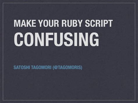 Make Your Ruby Script Confusing Ppt