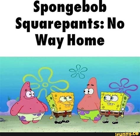 Spongebob Squarepants No Way Home Ifunny