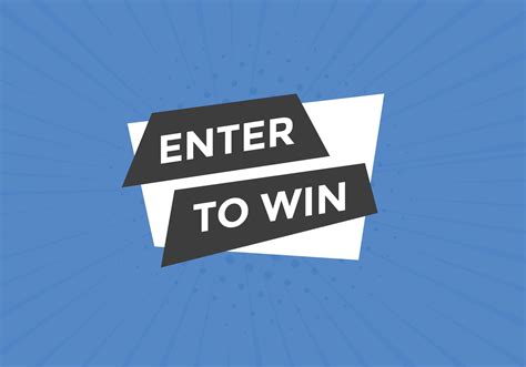 Enter To Win Button Enter To Win Sign Speech Bubble Banner Label Template Vector Illustration