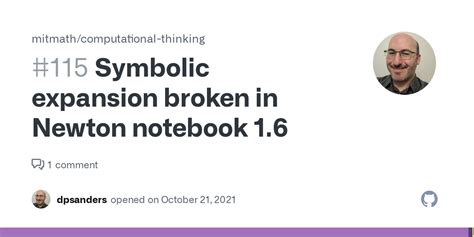 symbolic expansion broken in newton notebook 1 6 · issue 115 · mitmath computational thinking