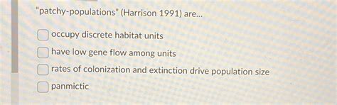 Solved Patchy Populations Harrison 1991 Are Occupy Chegg