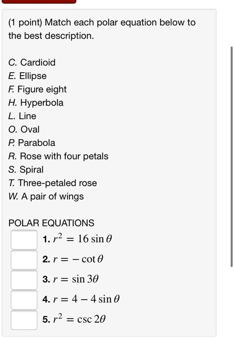 Point Match Each Polar Equation Below To The Best Description C Cardioid E Ellipse F