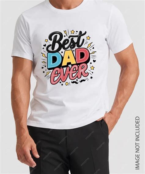 Premium Vector Best Dad Ever T Shirt Fathers Day T Shirt Design