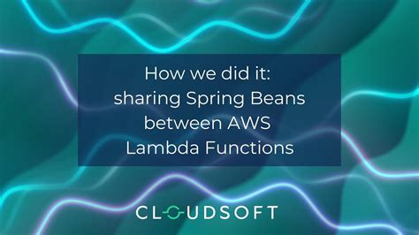 Sharing Spring Beans Between Aws Lambda Functions