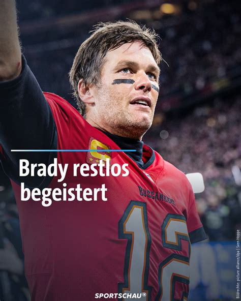 Tom Brady Begeistert Von Deutschland Gelungene Deutschland Premiere