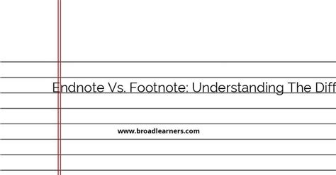 Endnote Vs Footnote Understanding The Difference Grammar Broadlearners