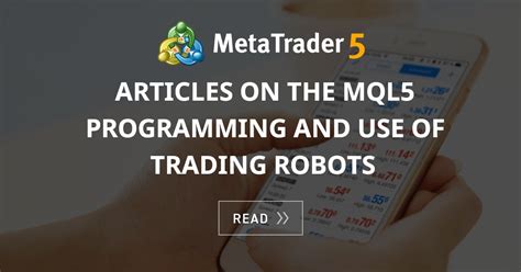 Articles On How To Develop And Use Trading Robots In Metatrader 5