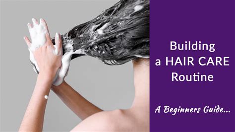 Building A Hair Care Routine A Beginners Guide Salon Nirvana 954