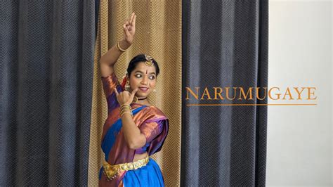 Narumugaye Drrohini Classical Dance Cover Youtube