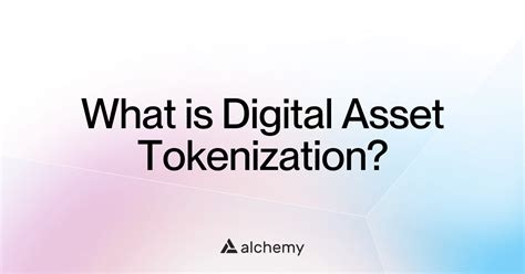 What Is Digital Asset Tokenization