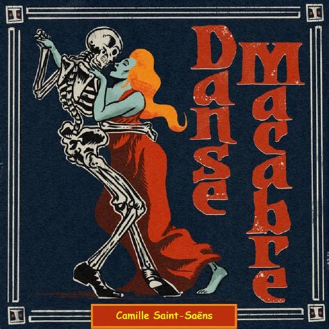 DANSE MACABRE Op 40 Camille Saint Saëns Blog di pociopocio