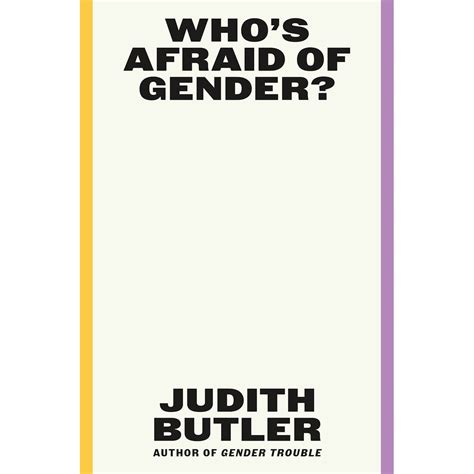 Judith Butler S Crucial New Book Who S Afraid Of Gender Is Written