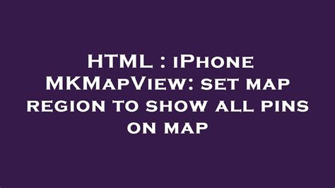 HTML IPhone MKMapView Set Map Region To Show All Pins On Map YouTube