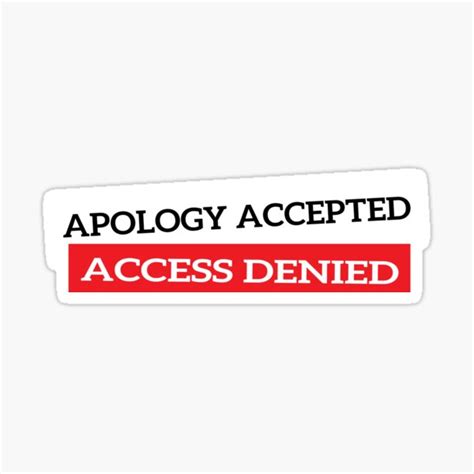 Apology Accepted Access Denied Sticker For Sale By KMSTOR Redbubble