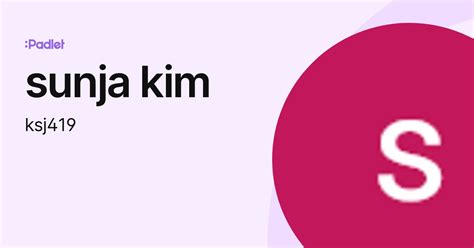 Sunja Kim Ksj419 Profile Padlet