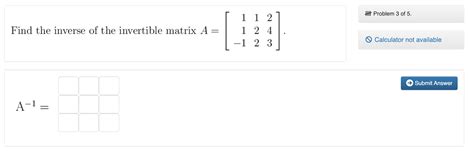 Solved Find The Inverse Of The Invertible Matrix Chegg