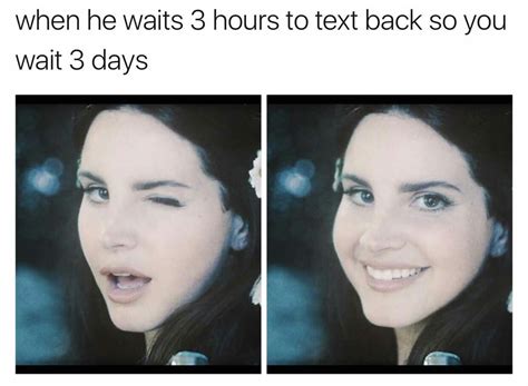 Thats Me Lana Del Rey Memes Hilarious Funny Memes Funny S Funny