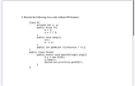 solved 3 ﻿rewrite the following java code without oo